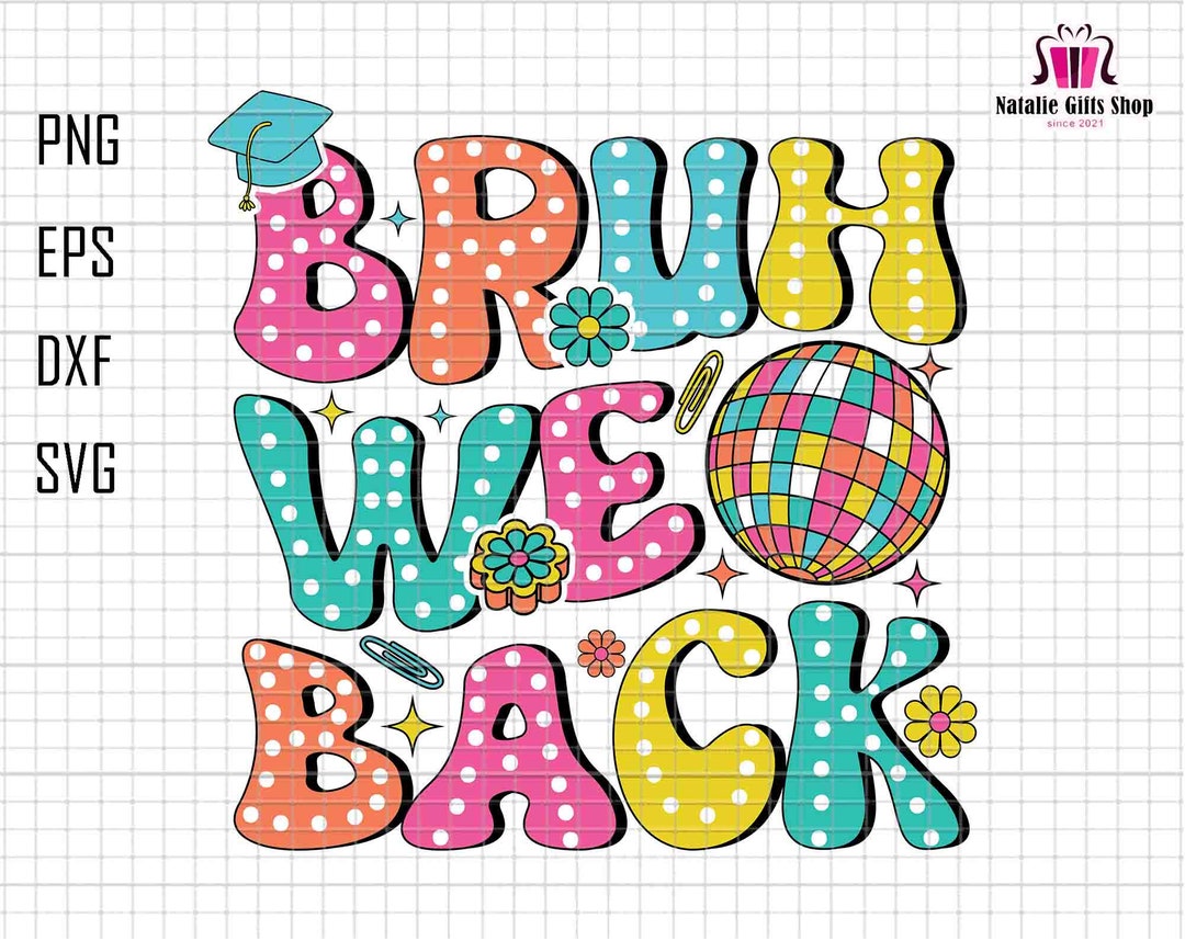 Bruh We Back Teachers Svg, First Day of School Svg, Teacher Life Svg ...