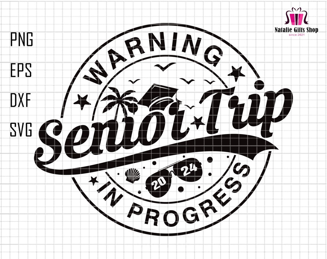 Senior Trip 2024 Svg, Warning in Progress Svg, Summer Trip Svg, Family ...