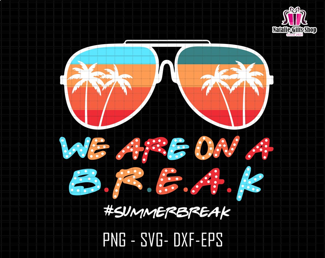 We Are on A Break Svg, Teacher Life Svg, Teacher Svg, Teacher Summer ...