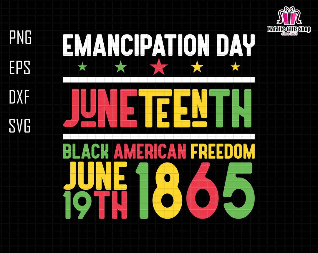 Emancipation Day Svg, Juneteenth 1865 Svg, Black American Freedom Svg ...