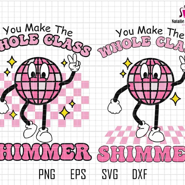 You Make the Whole Class Shimmer Svg - Etsy