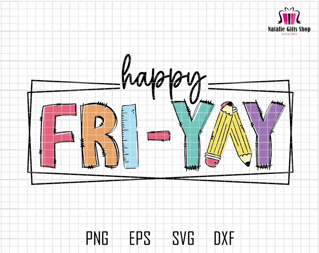 Happy Fri-yay Svg, Friday Weekend Svg, Fri-yay Teacher Svg, Teacher ...