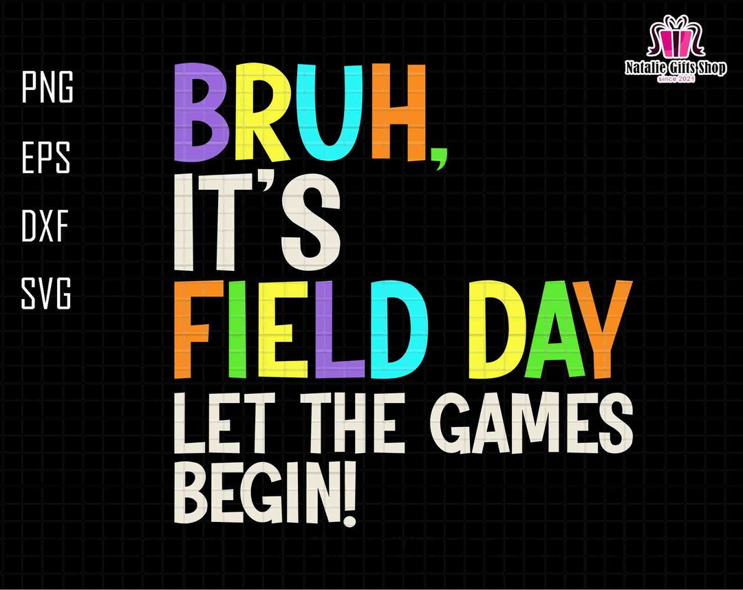Bruh It's Field Day Svg, Let the Games Begins Svg, Bruh Field Day ...