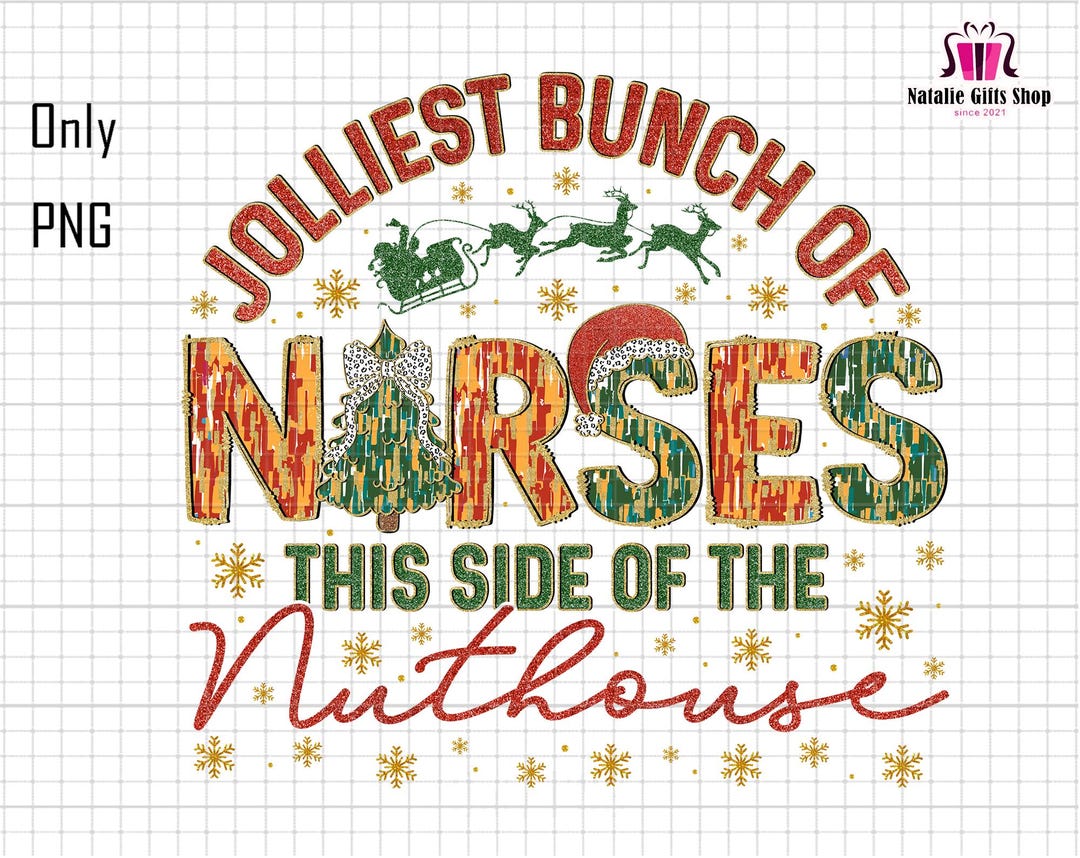 Jolliest Bunch of Nurses This Side of the Nut House Png, Nurse Xmas ...