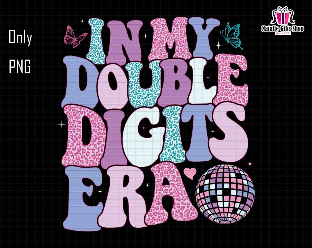 In My Double Digits Era Png, Retro 10 Year Old Png, 10th Birthday Girl ...