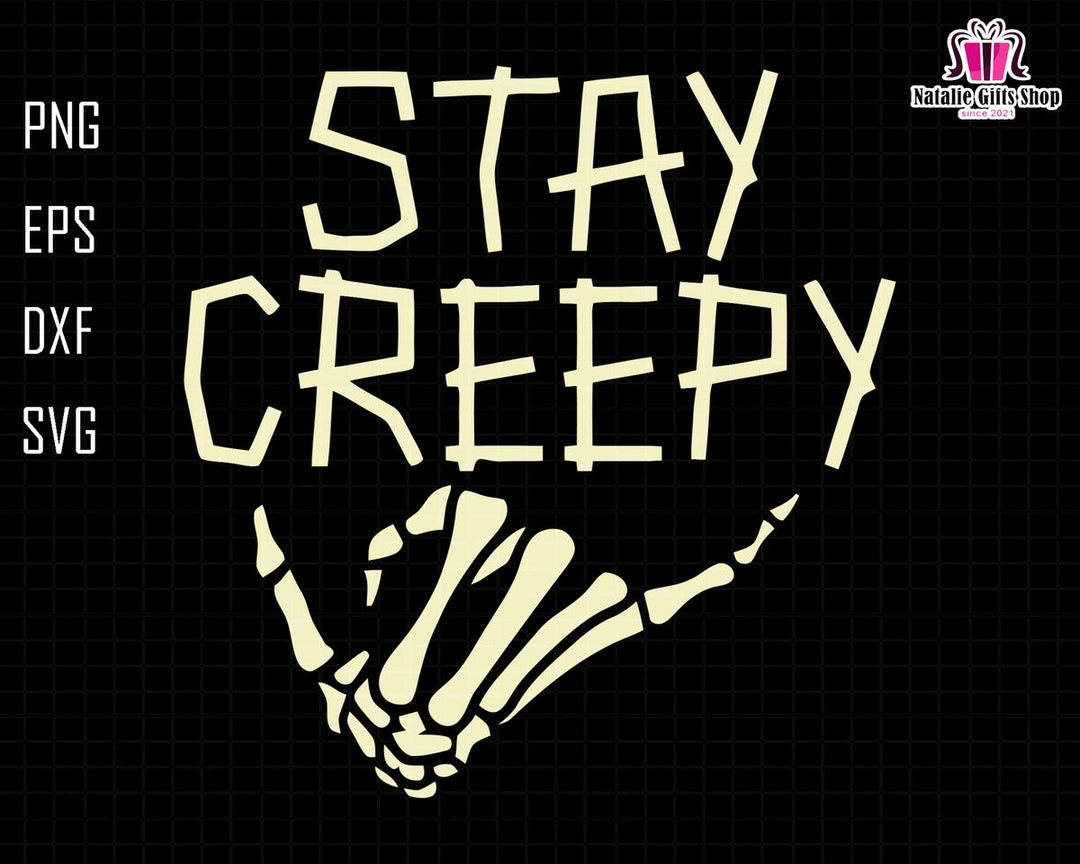 Stay Creepy Skeleton Hand Svg Halloween Svg Creepy Svg - Etsy