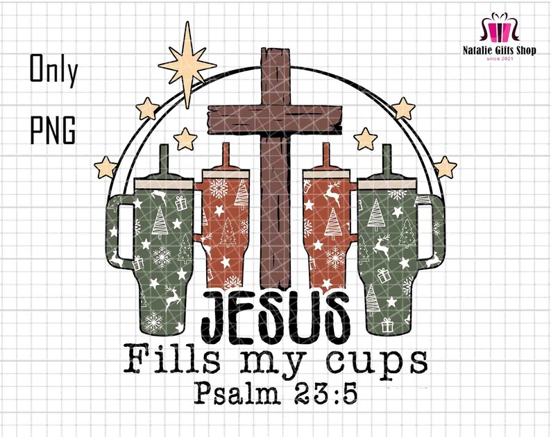 Jesus Fills My Cups Psalm 23:5S Png, Jesus Quotes, Bible Verse Png ...