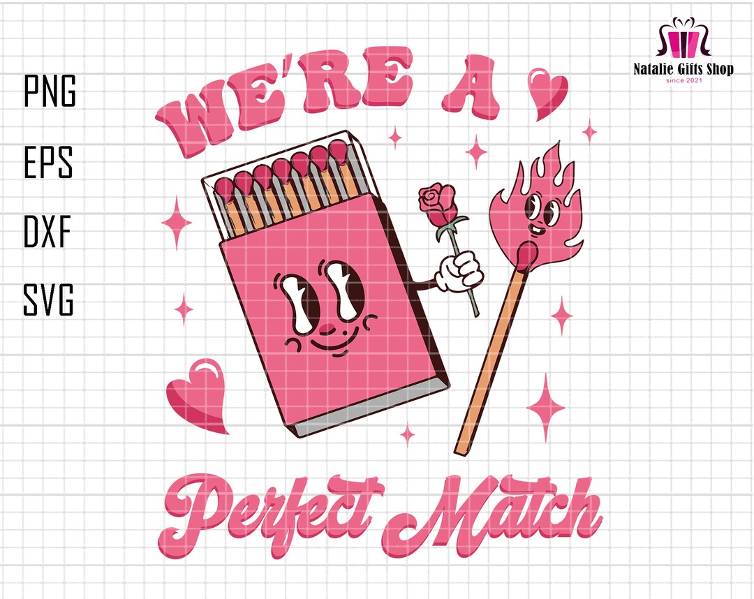 We're A Perfect Match Svg, Retro Valentines Day Svg, Matchstick and ...