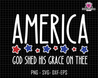 America God Shed His Grace on Thee SVG, Farmhouse Inspired Patriotic ...