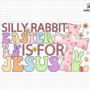 Silly Rabbit Easter is for Jesus Png, Easter Day Png, Easter Christian ...