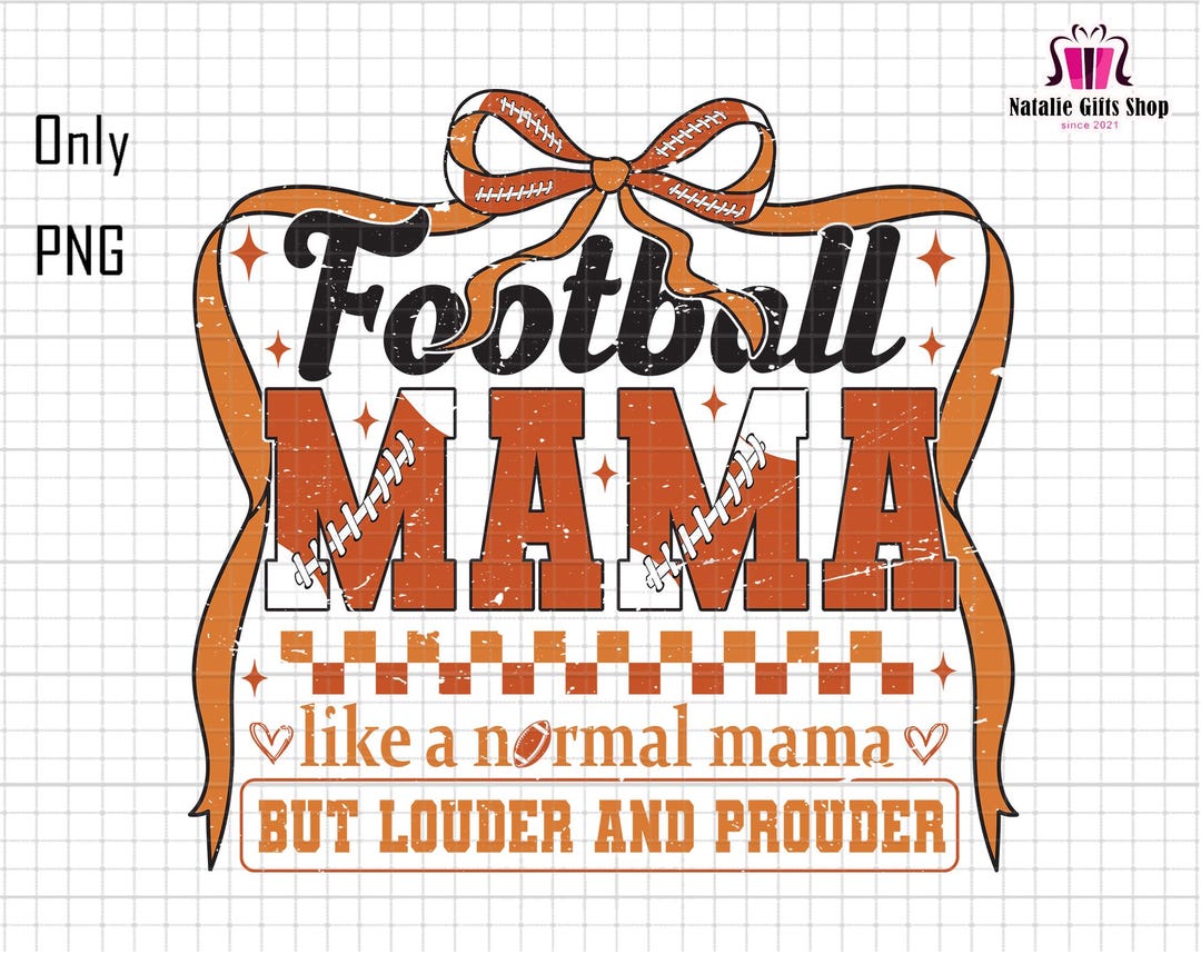 Retro Football Mama Png, Like A Normal Mama Png, Louder and Prouder ...