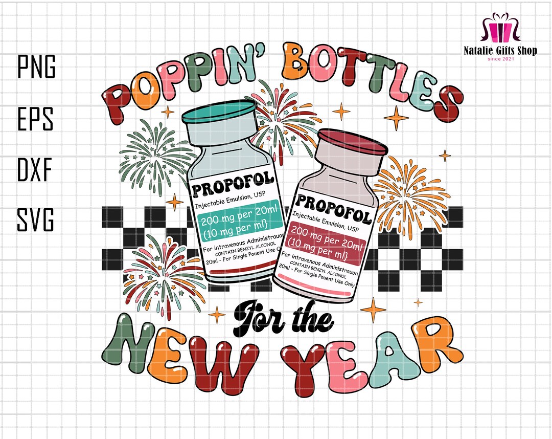 Poppin' Bottles for the New Year Svg, Propofol ICU Svg, Nurse New Year ...
