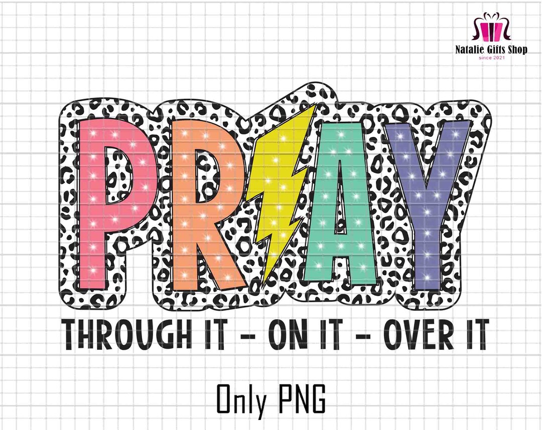 Pray Through Png, Pray It on It Png, Pray Over It Png, Christian Png ...