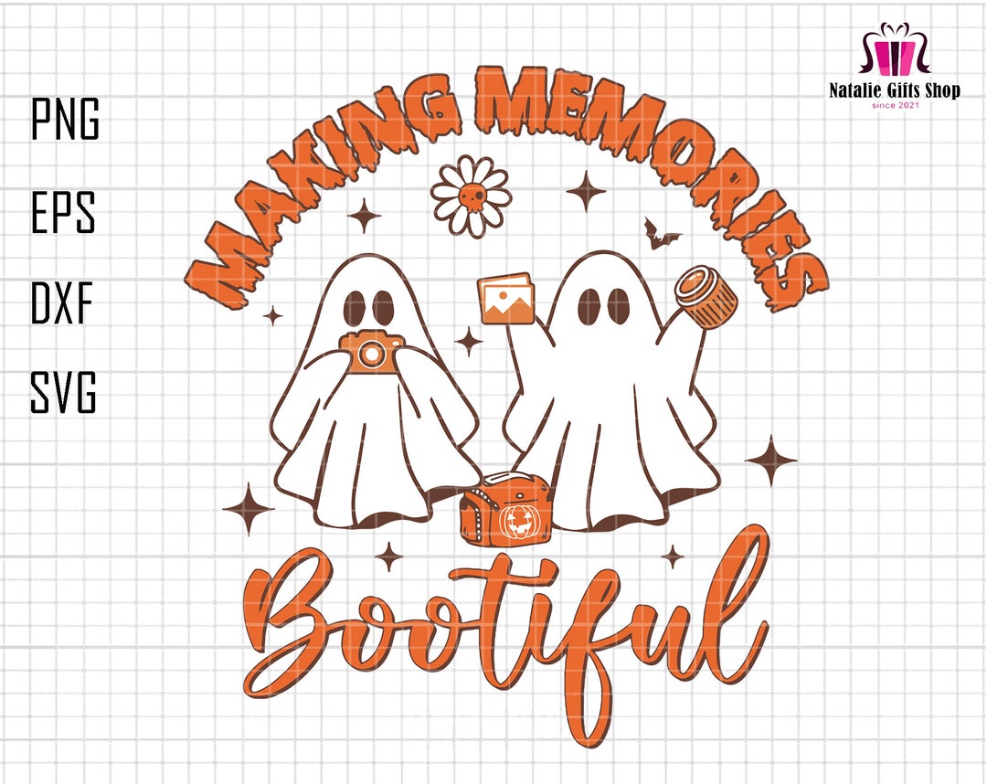 Making Memories Bootiful Svg, Boojee Ghost Svg, Spooky Pumpkin Svg ...