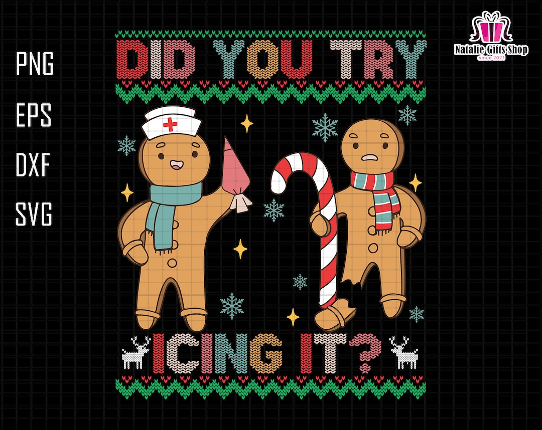 Did You Try Icing It Svg Knit Wool Svg Ugly Gingerbread - Etsy