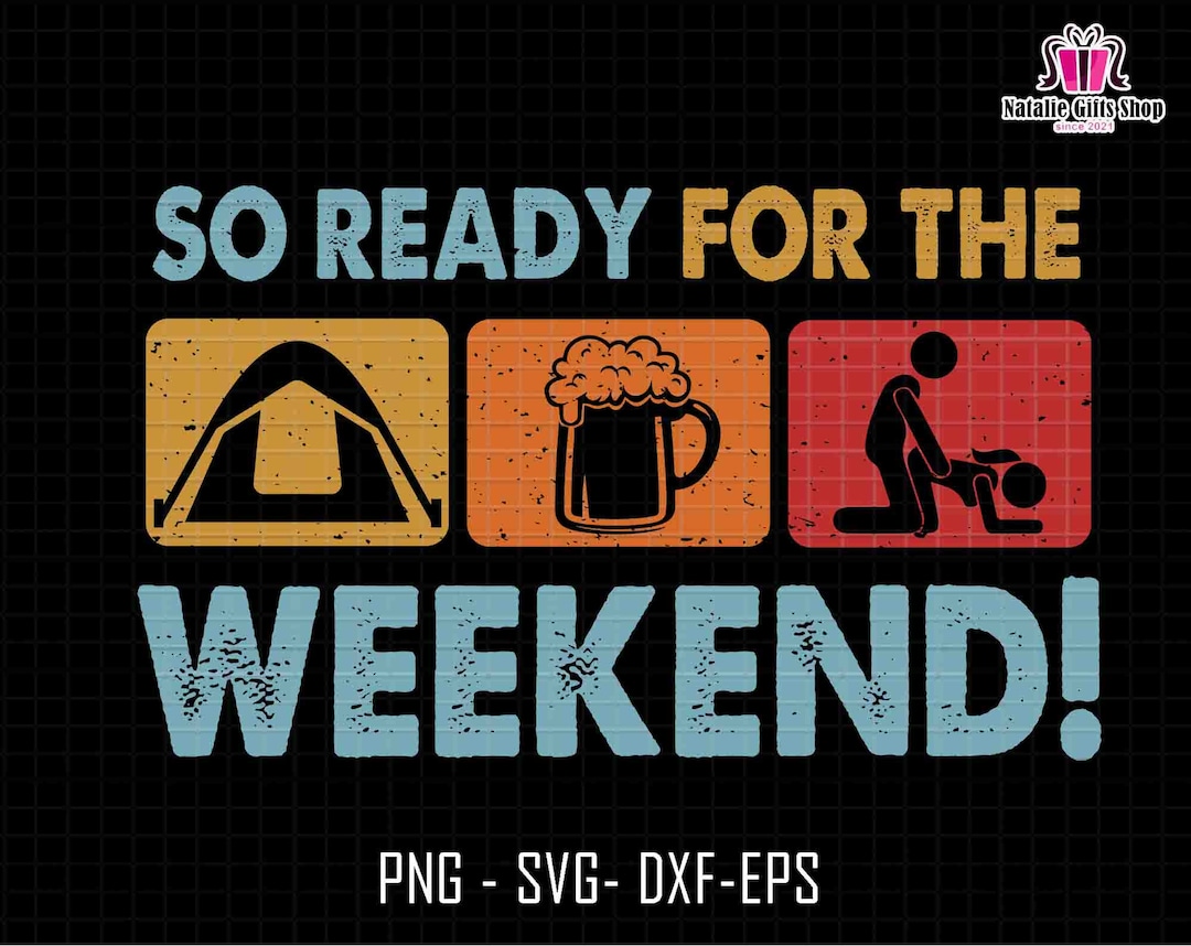 So Ready for the Weekend Svg, Camp Life Svg, Drinking Svg, Weekend ...
