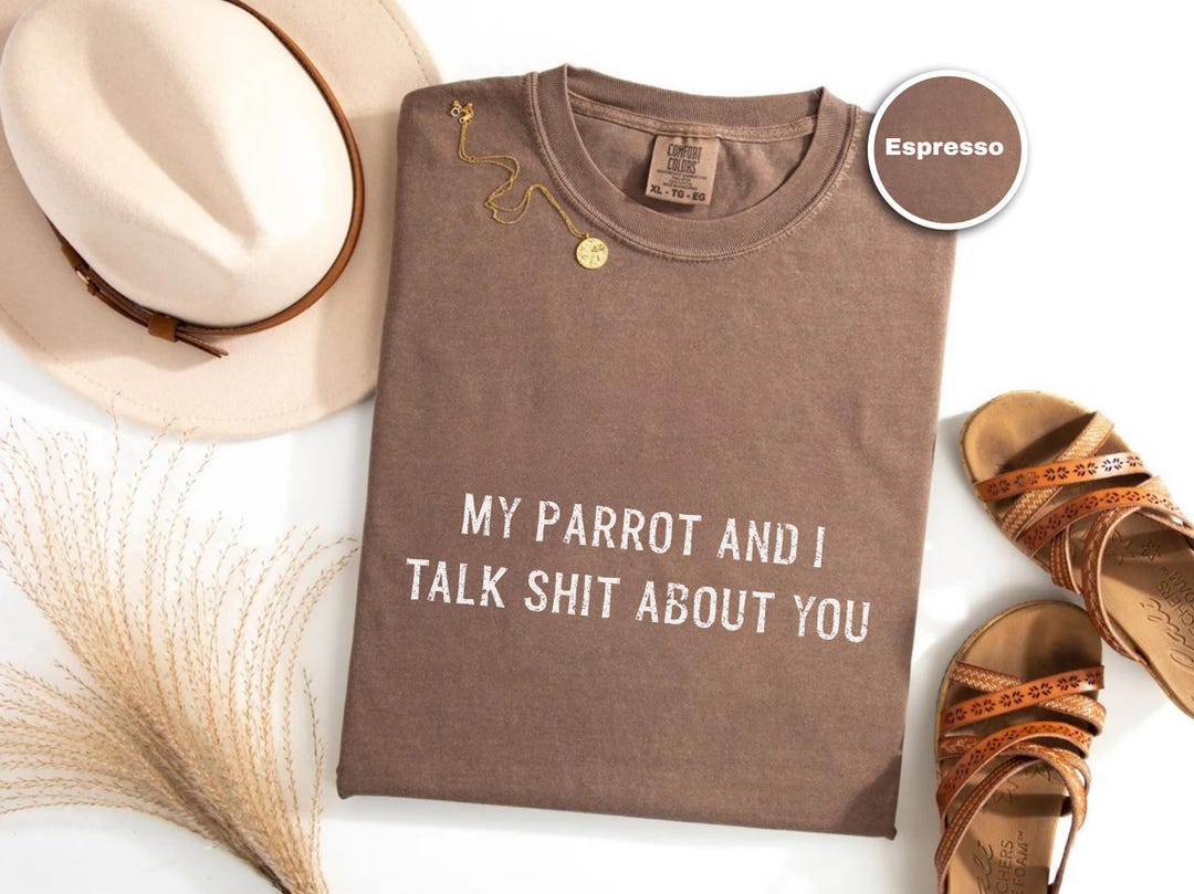 My Parrot and I Talk Shit About You Shirt, Funny Parrot Shirt ...