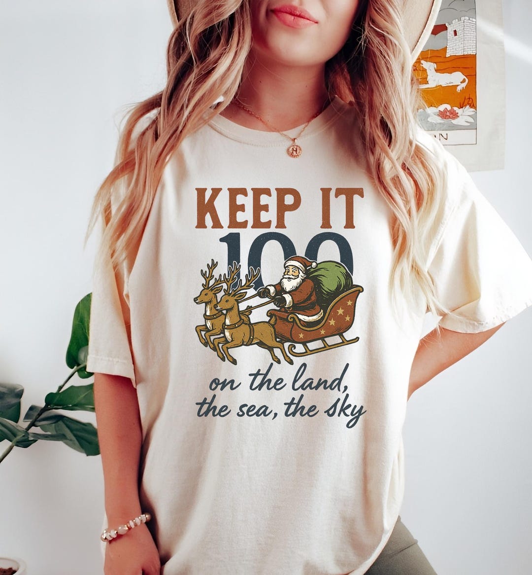 Keep It 100 on the Land the Sea the Sky Shirt, Funny Santa Christmas ...