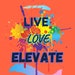 Live Love Elevate Png - Etsy
