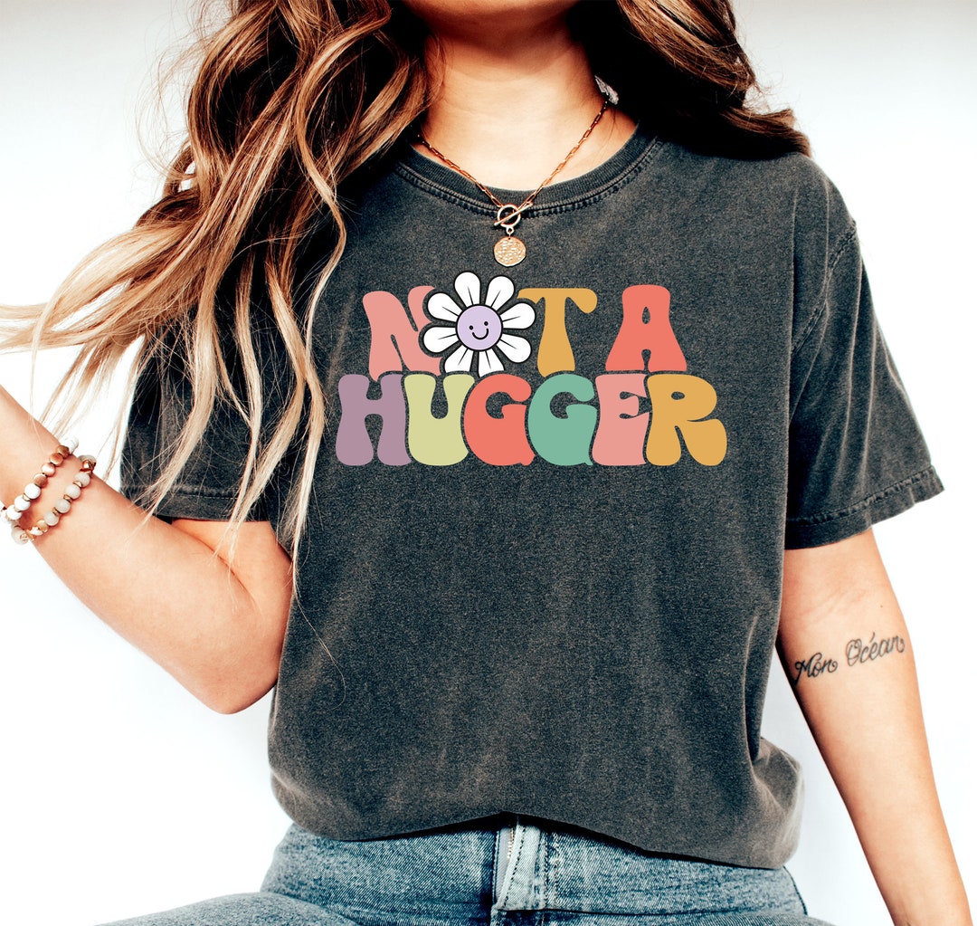 Not A Hugger Shirt, Funny Introvert Shirt, Gift for Her, Sarcastic ...