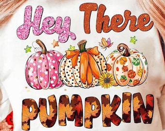 Hey There Pumpkin Png, Fall Png, Its Fall Yall, Fall Shirt Design,tis ...