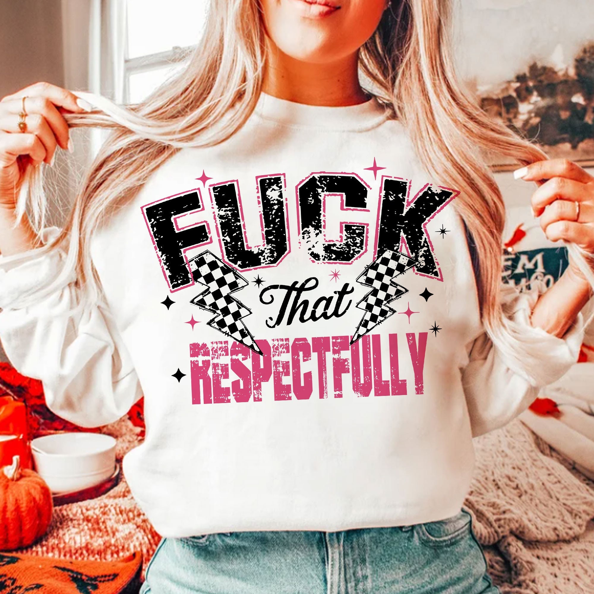 Fck That Respectfully PNG SVG Snarky Sarcastic Png Trendy Adult Humor ...