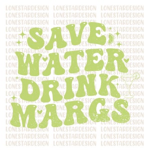 Save Water Drink Margs Svg Png, Funny Alcohol Svg, Sarcastic Svg, Funny ...