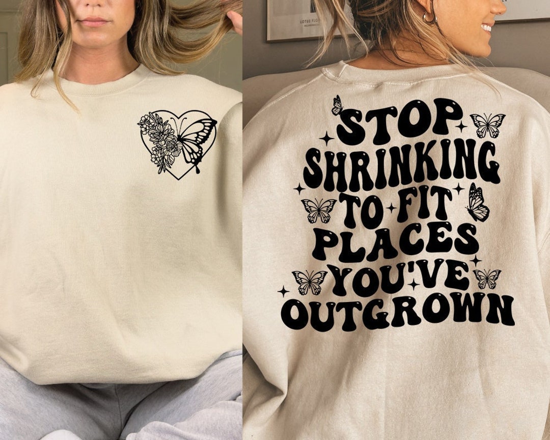 Stop Shrinking to Fit Places You've Outgrown Svg, Adult Humor Svg ...
