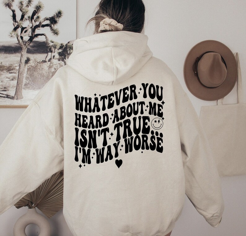 Whatever You Heard About Me Isnt True Im Way Worse Svg - Etsy