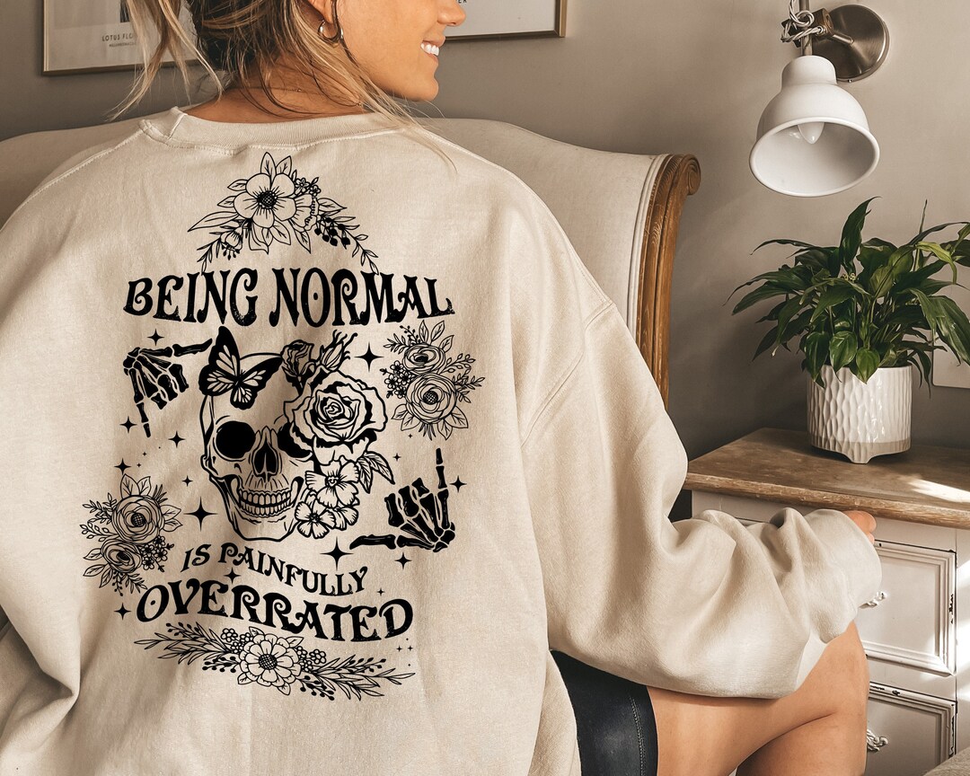 Being Normal is Painfully Overrated SVG PNG Snarky Adult Humor Floral ...