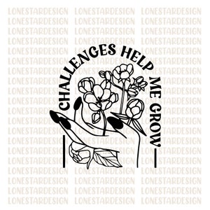 Challenges Help Me Grow Svg, Png, Trendy Svg,cut Files for Cricut, Self ...