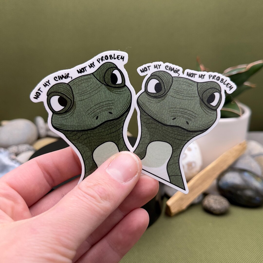 Not My Chair, Not My Problem | No Way, Yeah Right, Drinking Out of Cups ...