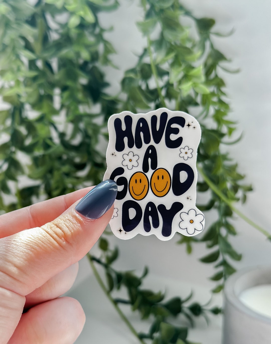 Have a Good Day Sticker - Mental Health Sticker - Self Care Sticker ...