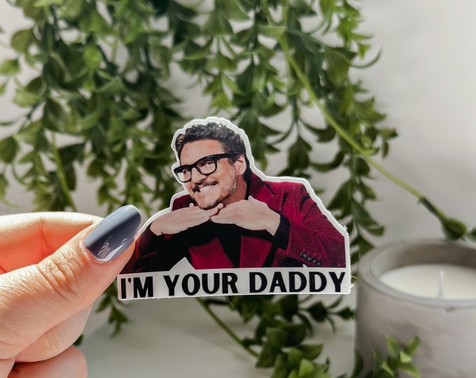 Pedro Pascal Sticker - Funny Sticker- Pedro Pascal I'm Your Daddy ...