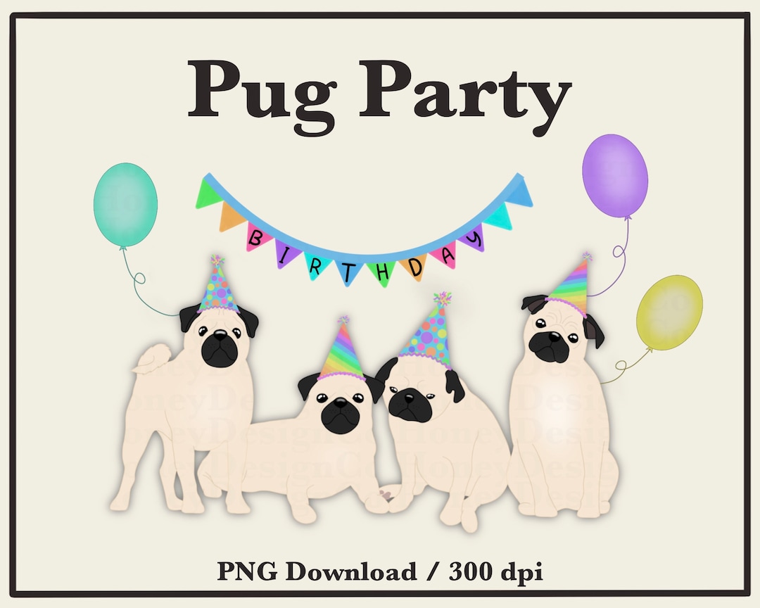 Pug Party Png Clipart Digital Illustration Dog Png Print Pug Dog Png ...