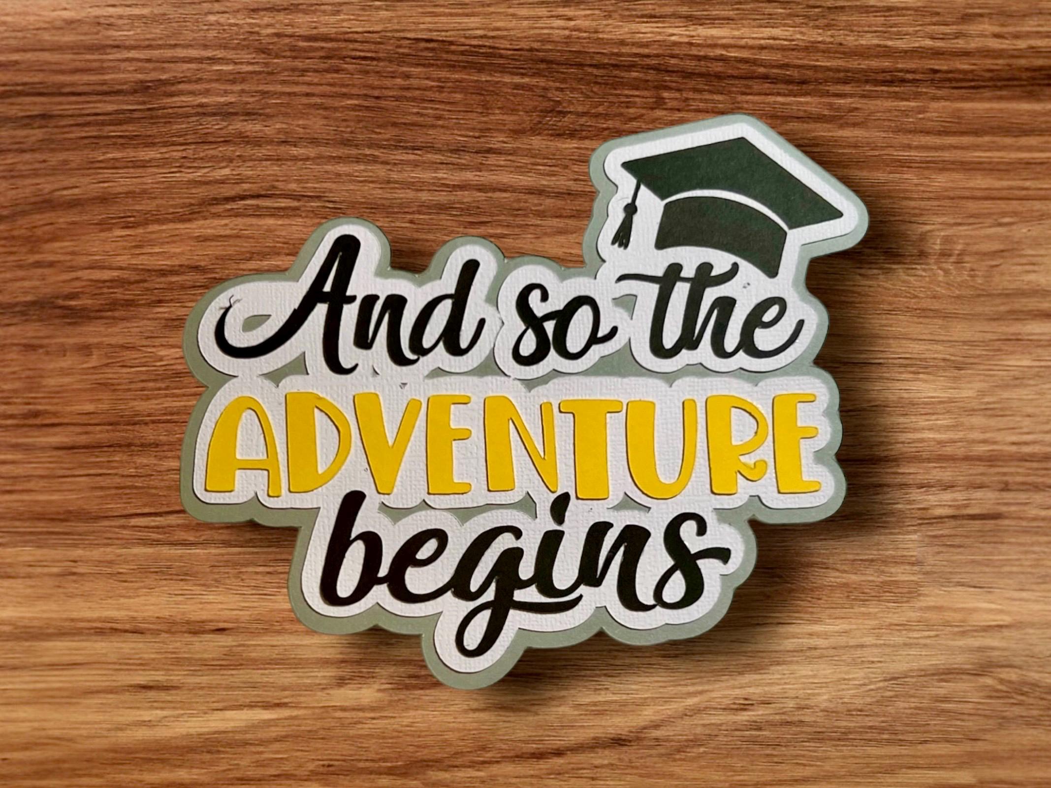 Graduation and so the Adventure Begins Scrapbook, Graduation Die Cut ...