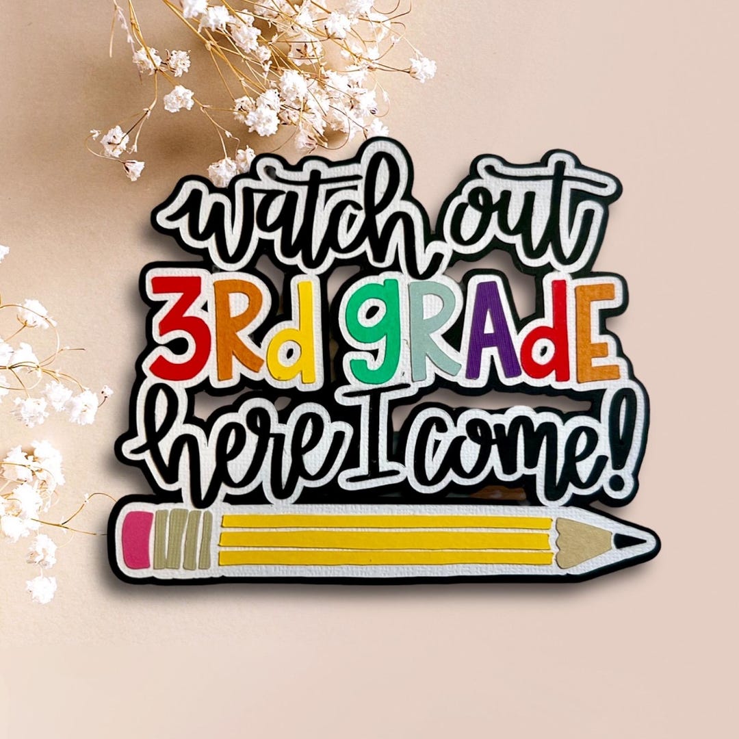 Watch Out 3rd Grade Here I Come Die Cut Scrapbook Page Title ...