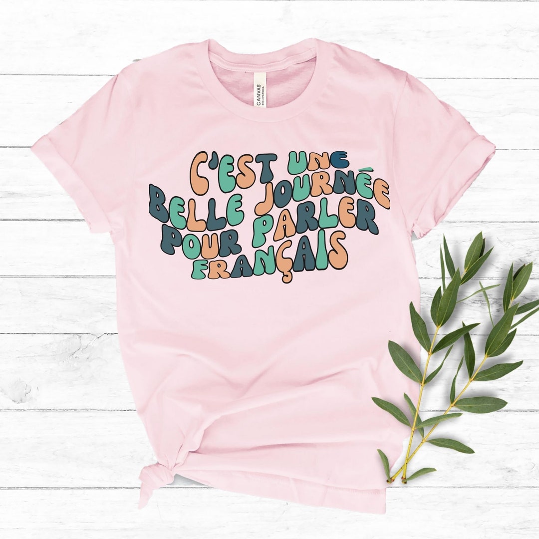 French Teacher Shirt A Beautiful Day for French French Professor Tshirt ...