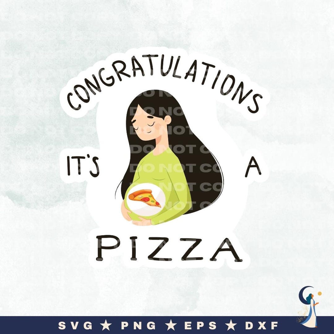Congratulations It's a Pizza PNG | Funny Pregnancy SVG, Foodie Gift ...