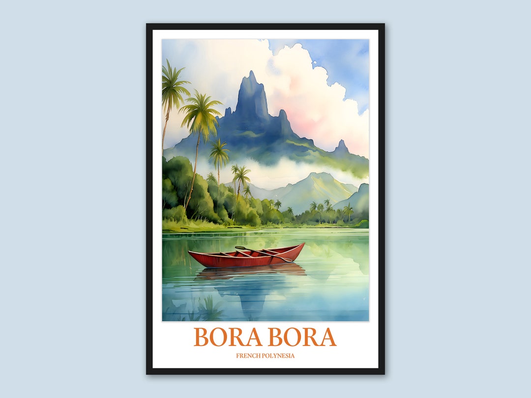 Bora Bora Wall Art French Polynesia Poster Bora Bora Poster Bora Bora ...