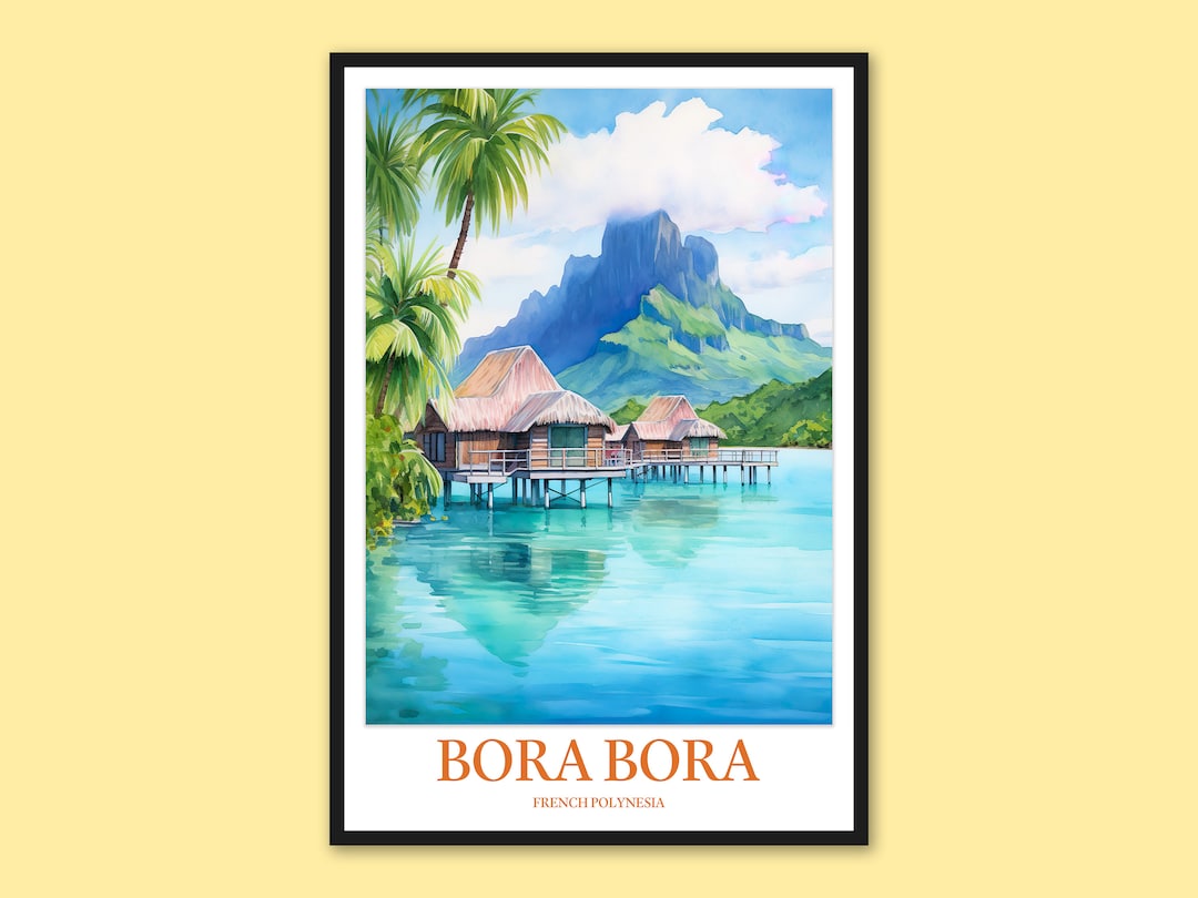 Bora Bora Poster Bora Bora Wall Art Bora Bora Bungalow Print Bora Bora Decor Bora Bora Island ...