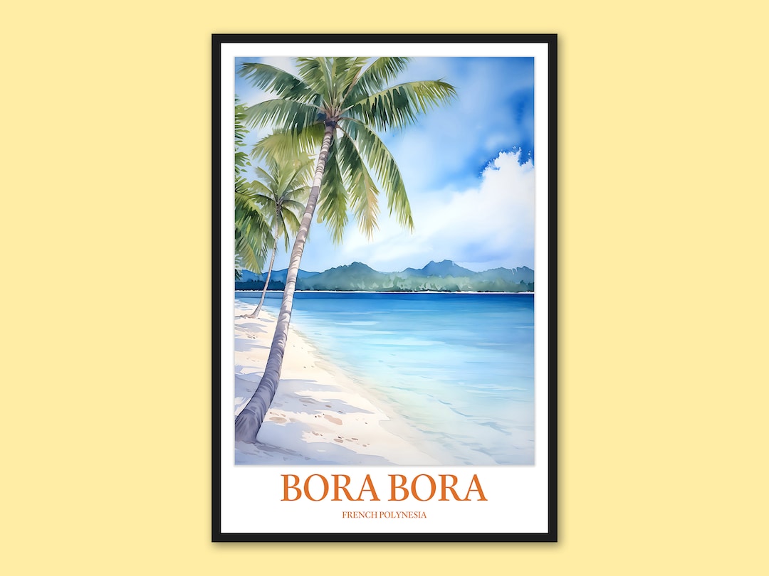 Bora Bora Island Bora Bora Wall Art French Polynesia Poster Bora Bora ...