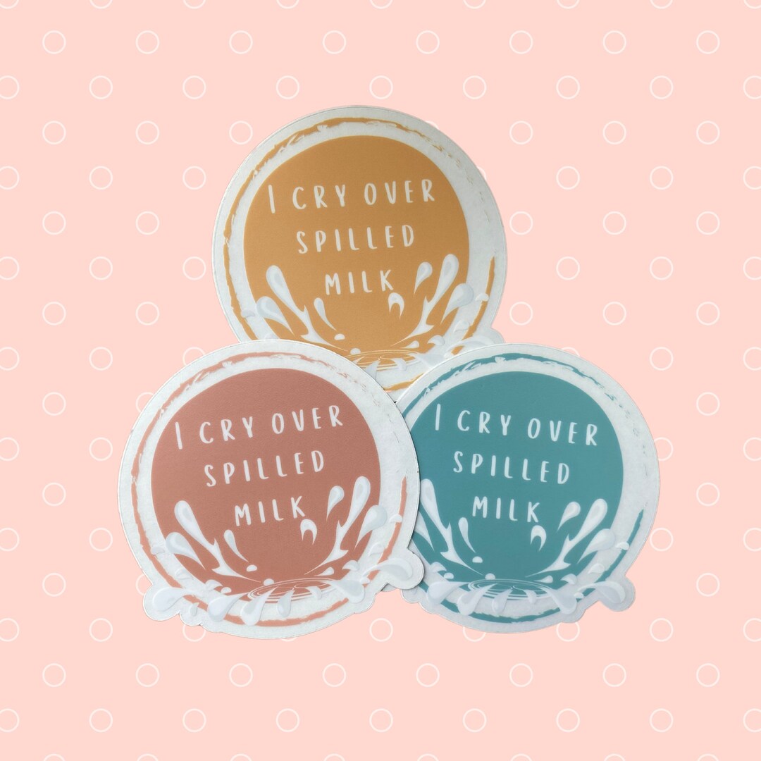Lactation Sticker Breastfeeding I Cry Over Spilled Milk - Etsy