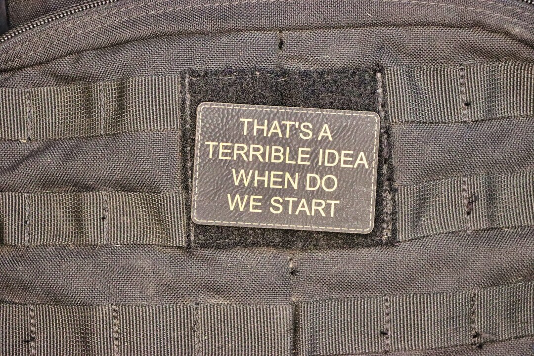 That's a Terrible Idea ~velcro Patch, Military Patch, Bag Patch ...