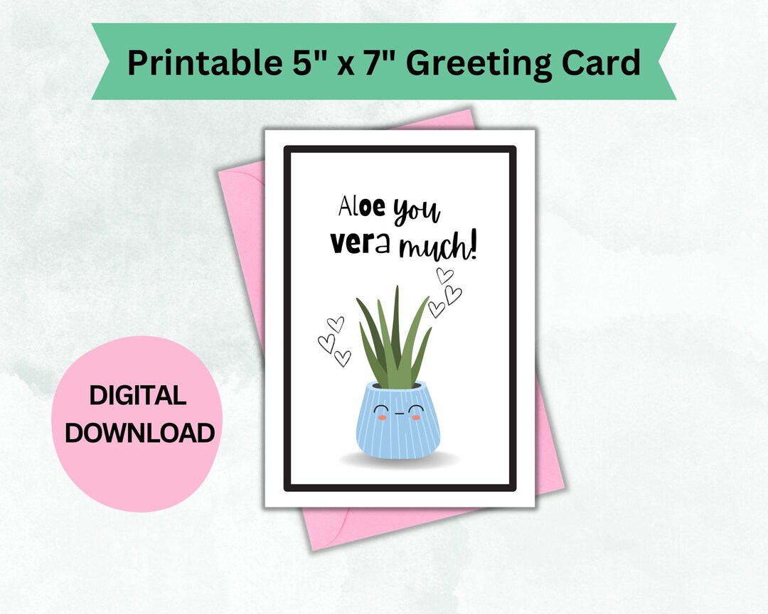 Aloe You Vera Much - Printable Greeting Card - Printable Valentine's ...