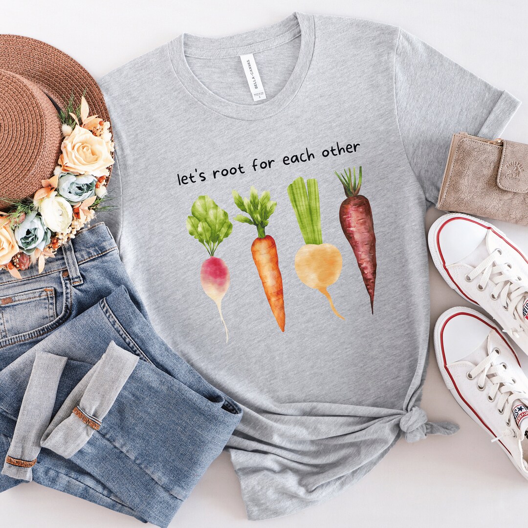 Let's Root for Each Other T-shirt, Root Veggies Tshirt, Vegan Shirt, Farmers Market Veggie Shirt ...