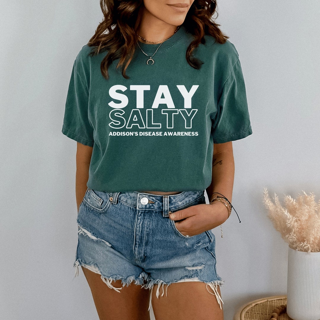 Stay Salty Addison's Disease Awareness Comfort Colors T-shirt ...