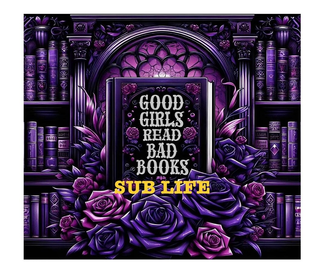 Good Girls Read Bad Books 20oz Tumbler Wrap Sublimation Designs Digital ...