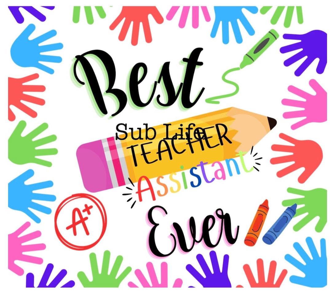 Best Teacher Assistant Ever | School | 20oz Tumbler Wrap | Sublimation ...