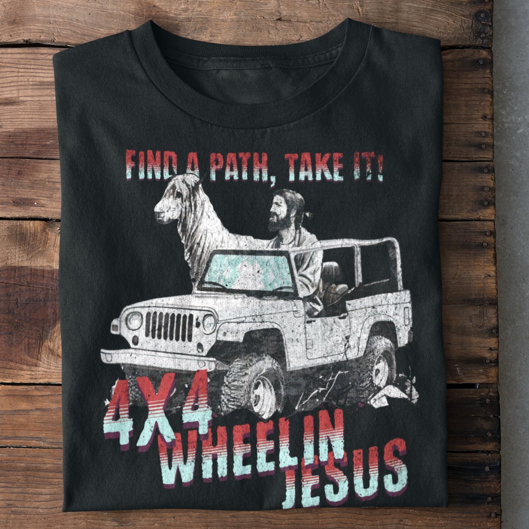 Funny Christian T-shirt Jesus in Jeep With Donkey Find a Path and Take ...